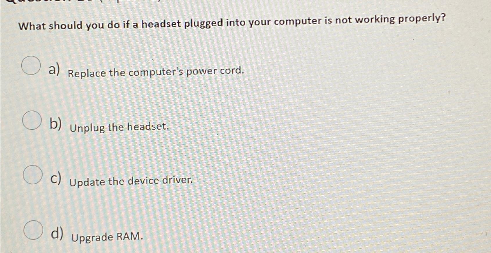 Solved What should you do if a headset plugged into your | Chegg.com