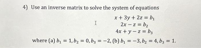 Solved 4) Use an inverse matrix to solve the system of | Chegg.com
