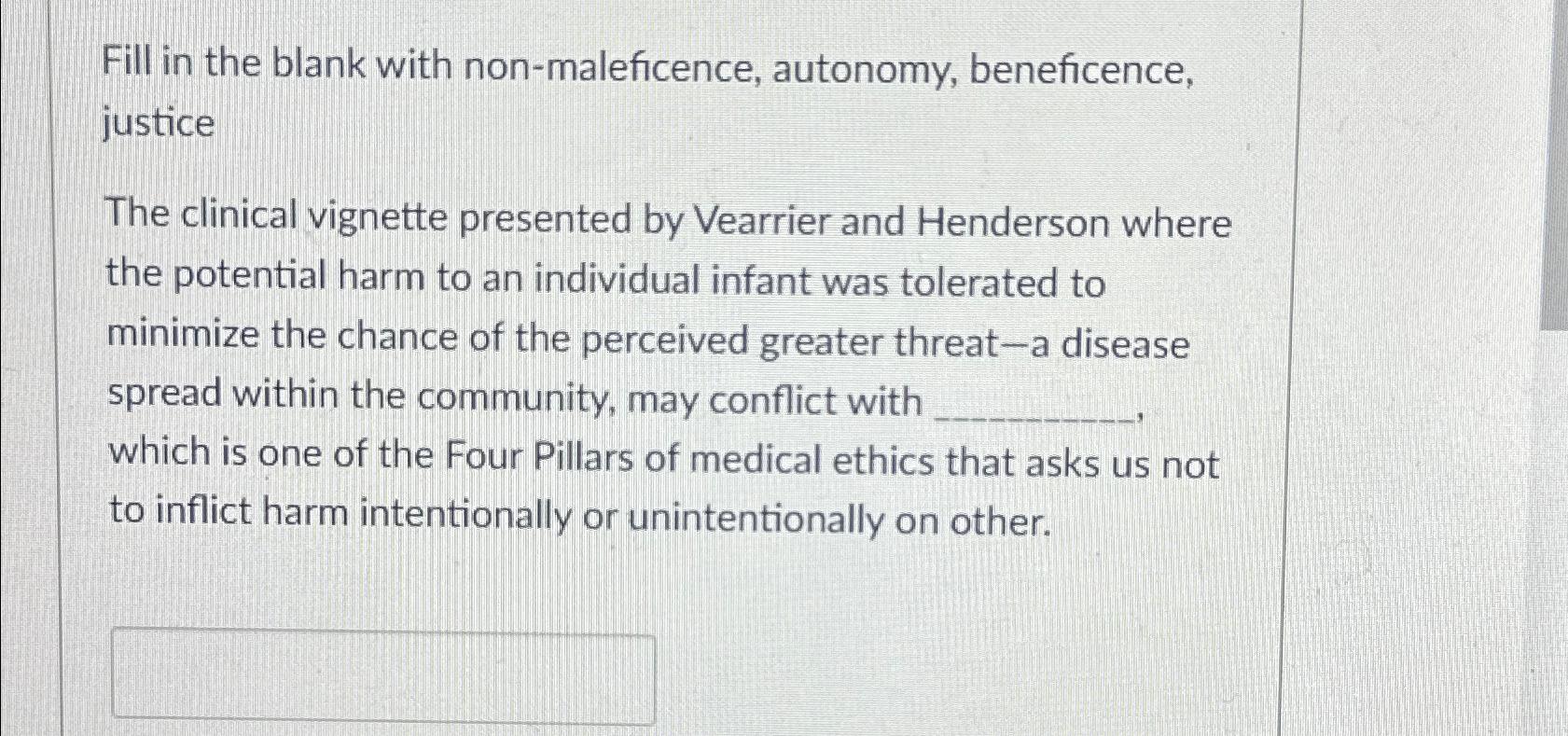 Solved Fill in the blank with non-maleficence, autonomy, | Chegg.com