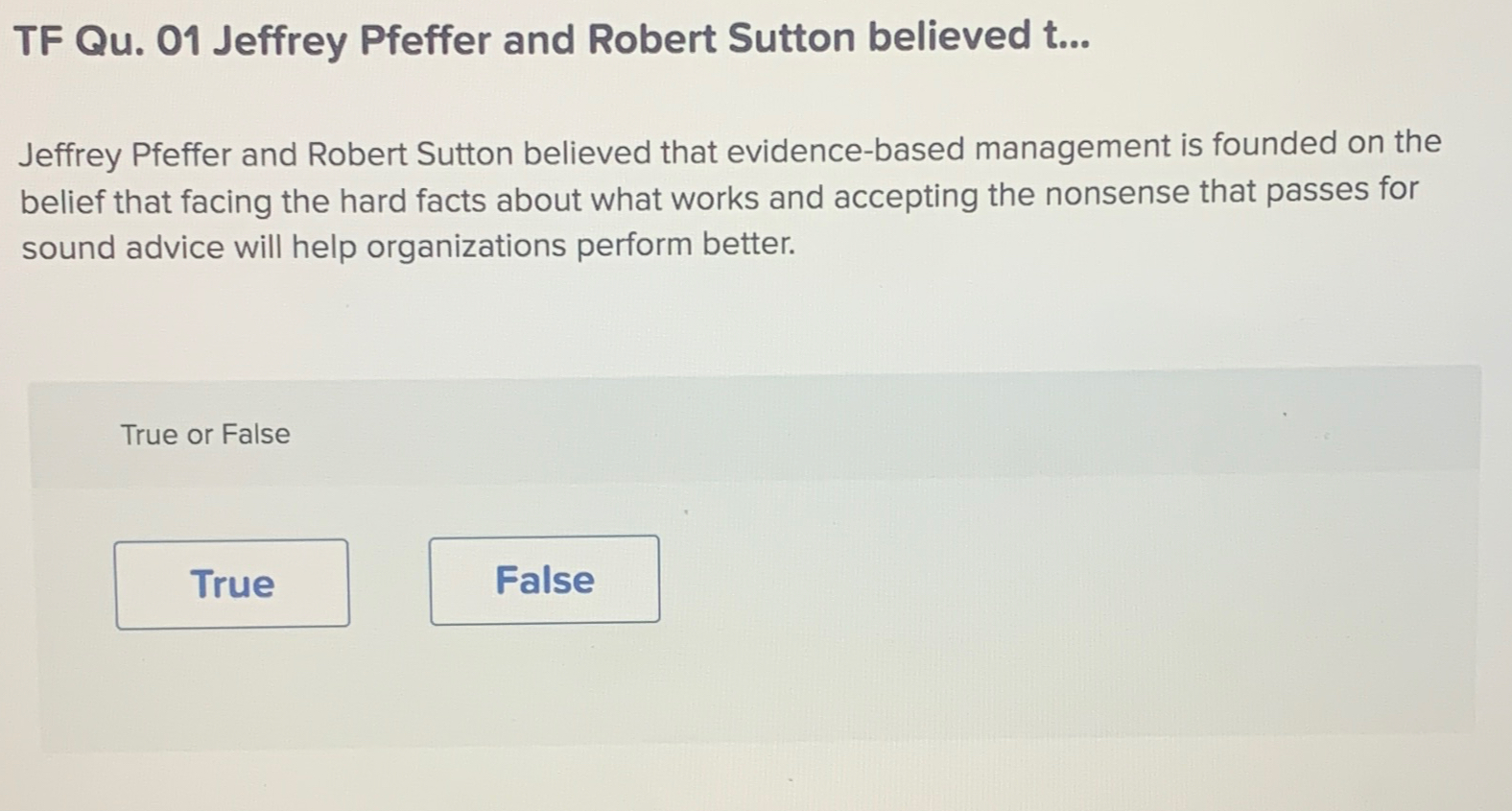 Solved TF Qu. 01 ﻿Jeffrey Pfeffer and Robert Sutton believed | Chegg.com