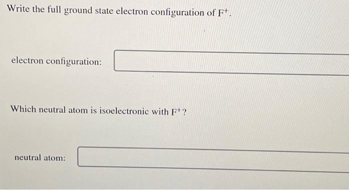 Solved Write The Full Ground State Electron Configuration Of