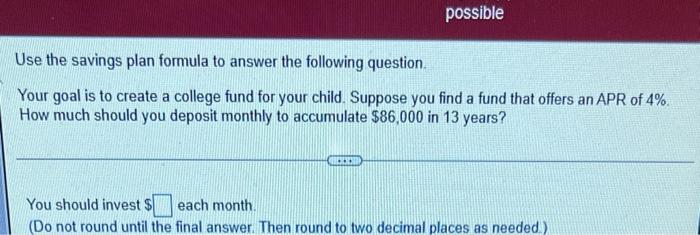 Solved possible Use the savings plan formula to answer the | Chegg.com
