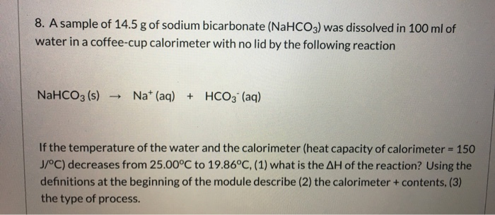 Solved 8. A sample of 14.5 g of sodium bicarbonate (NaHCO3) | Chegg.com