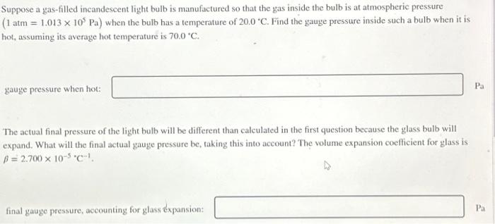 Solved Suppose a gas-filled incandescent light bulb is | Chegg.com