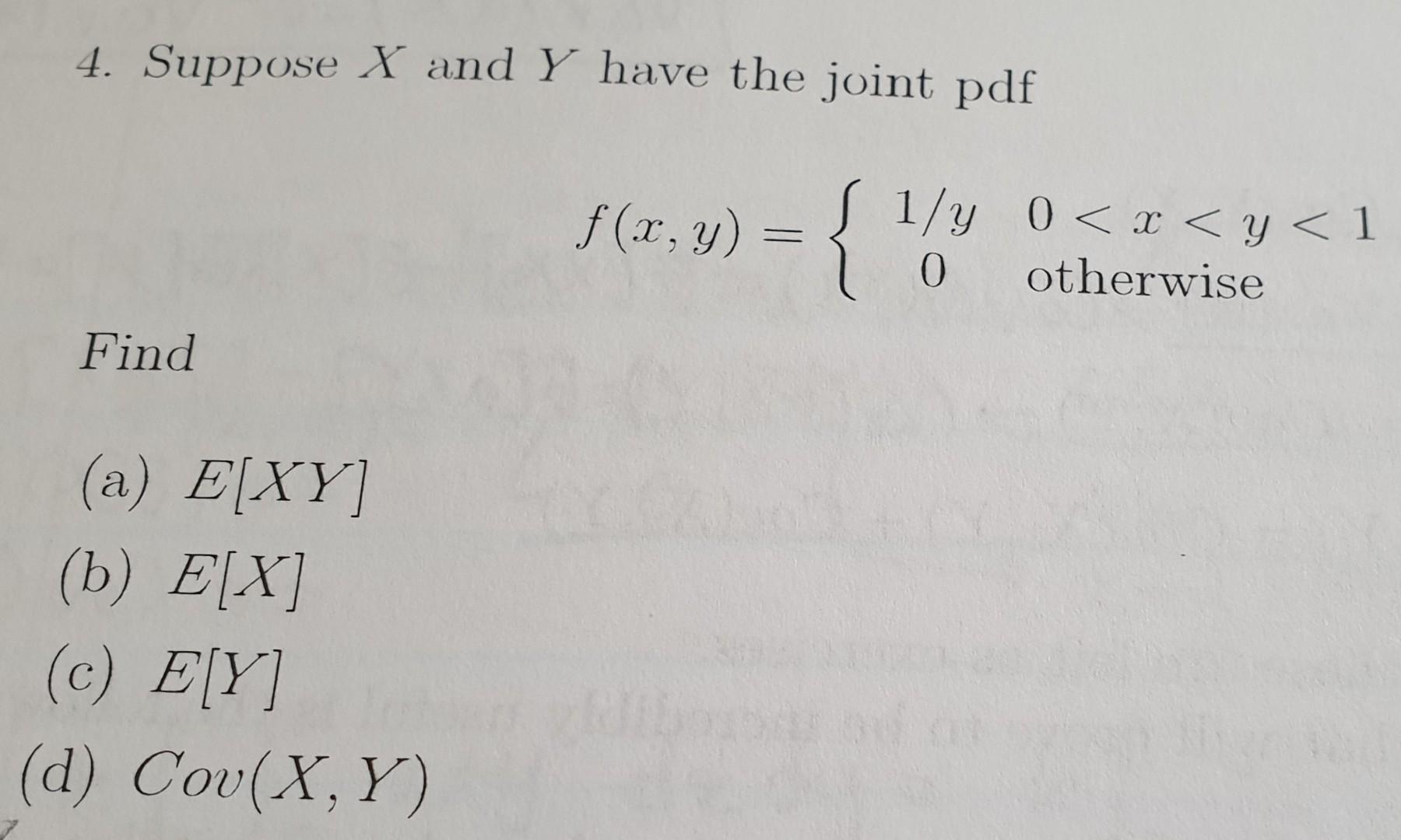 Solved 4. Suppose X and Y have the joint pdf f(x,y)={1/y00 | Chegg.com