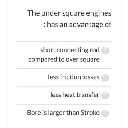 Solved The under square engines : has an advantage of short | Chegg.com