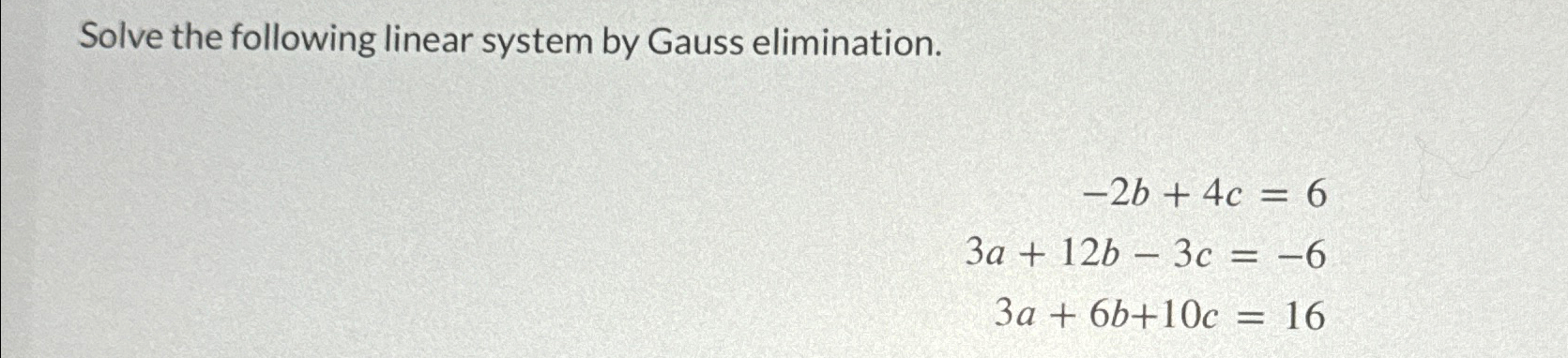 Solved Solve the following linear system by Gauss | Chegg.com