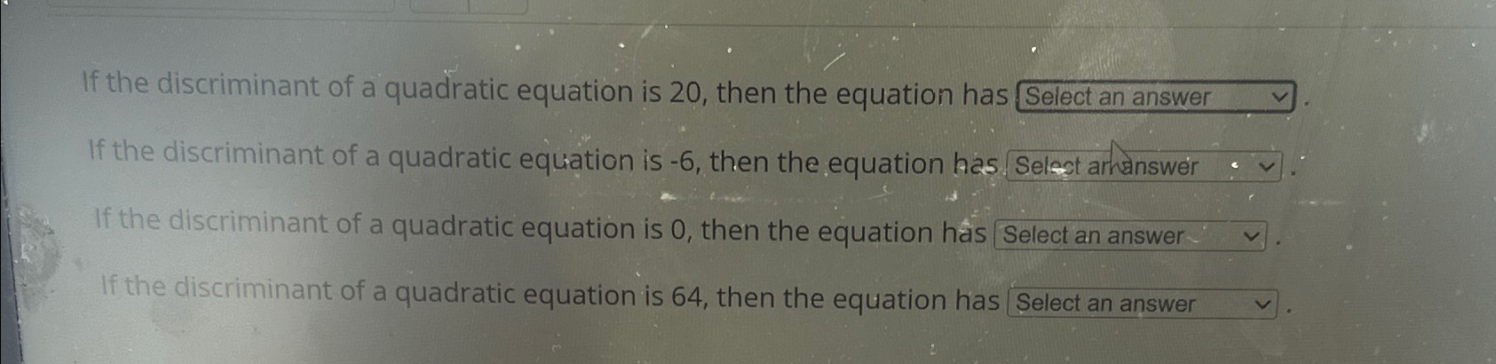 Solved If the discriminant of a quadratic equation is 20 , | Chegg.com