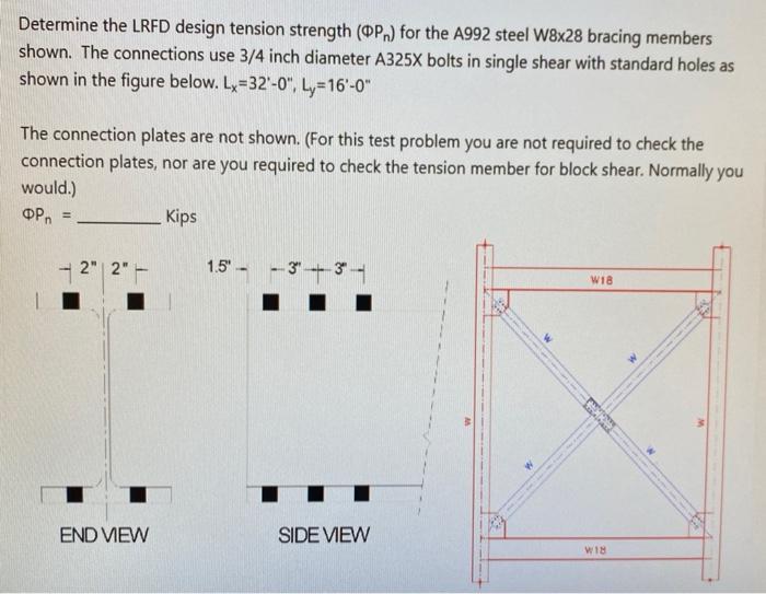 Solved Determine the LRFD design tension strength (ΦPn) for | Chegg.com