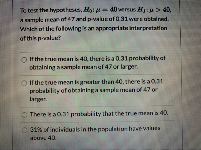 Solved To test the hypotheses, Ho: = 40 versus H1:4> 40, a | Chegg.com
