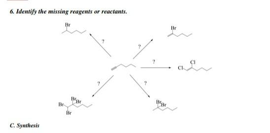 Solved 6. Identify the missing reagents or reactants. Br Br | Chegg.com