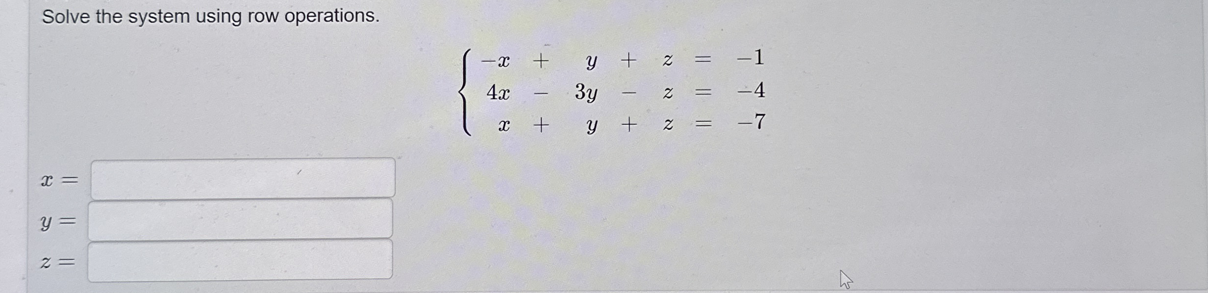 Solved Solve the system using row | Chegg.com