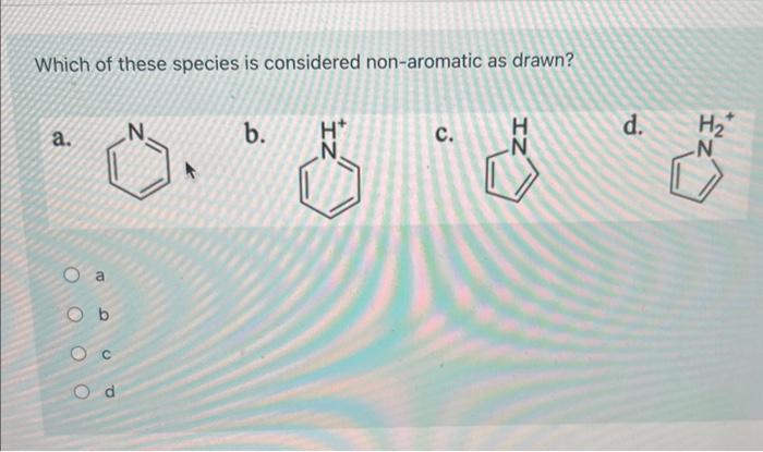 Solved Which of these species is considered non-aromatic as | Chegg.com