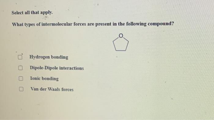 Solved Select all that apply. What types of intermolecular | Chegg.com