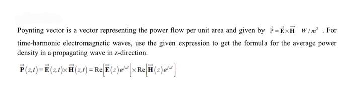 Solved Poynting vector is a vector representing the power | Chegg.com