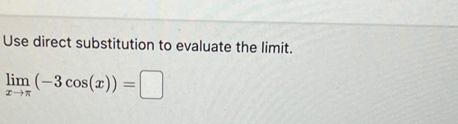 Solved Use direct substitution to evaluate the | Chegg.com