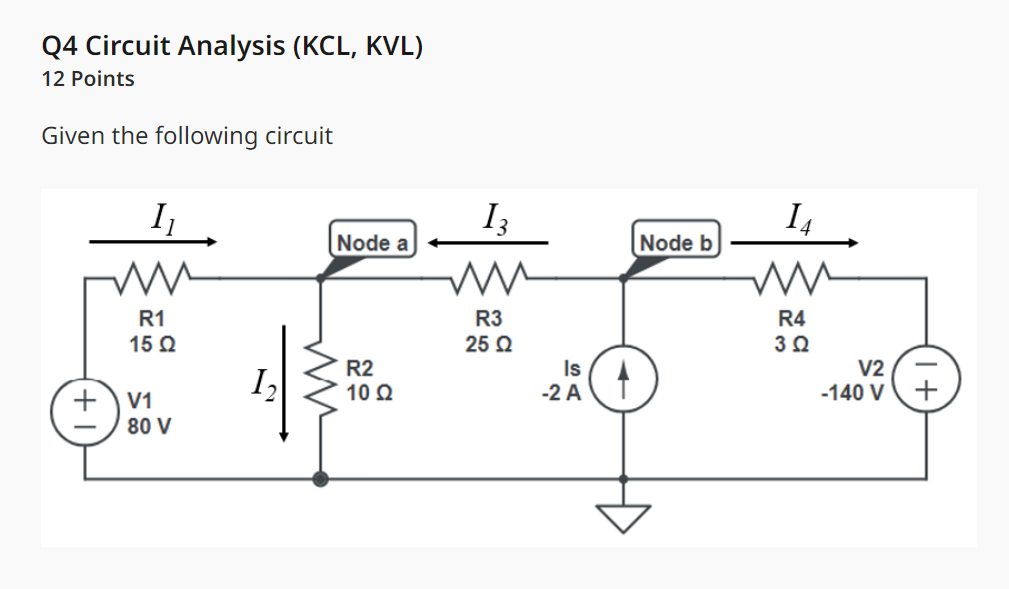 Solved Q4 ﻿Circuit Analysis (KCL, ﻿KVL)a) ﻿Using KCL, ﻿find | Chegg.com