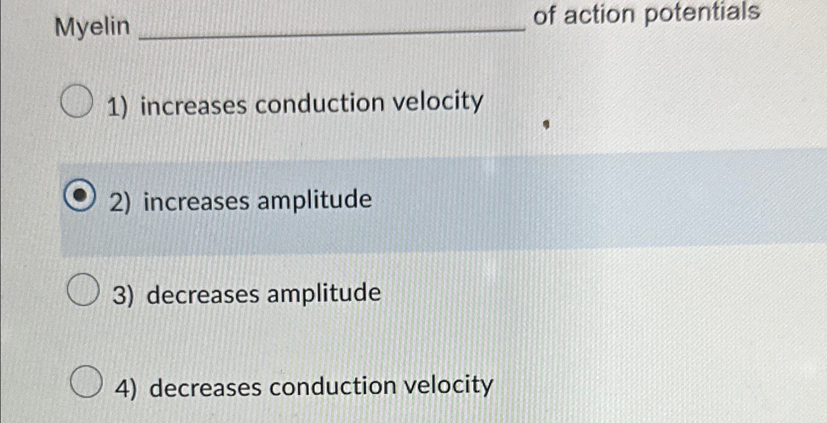 Solved Myelin of action potentialsincreases conduction | Chegg.com