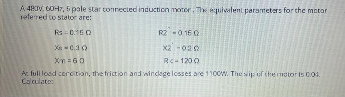 Solved 1-The stator line current Is2-The input | Chegg.com