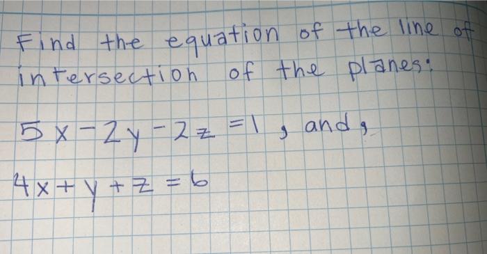 Solved Find the equation of the line of intersection of the | Chegg.com
