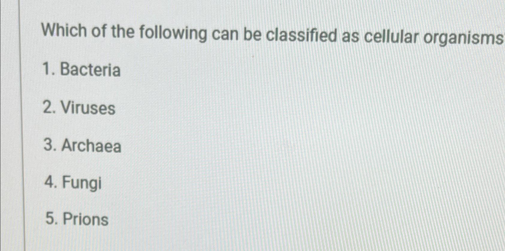 Solved Which of the following can be classified as cellular | Chegg.com