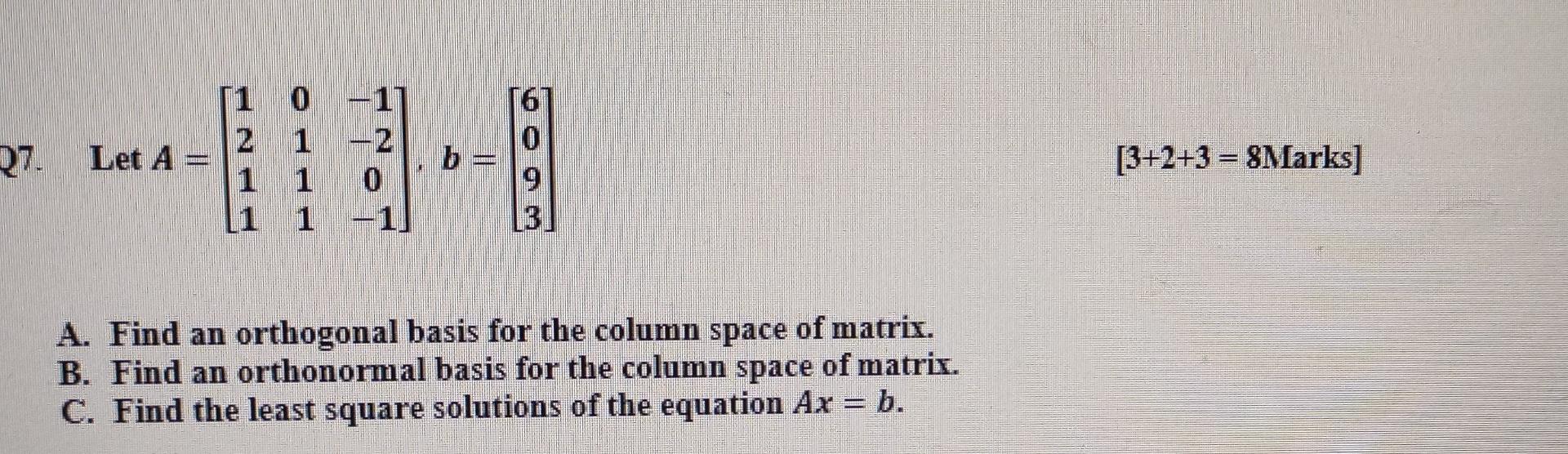 Solved 0 27. Let A [3+2+3 = 8Marks] 0 A. Find an orthogonal | Chegg.com