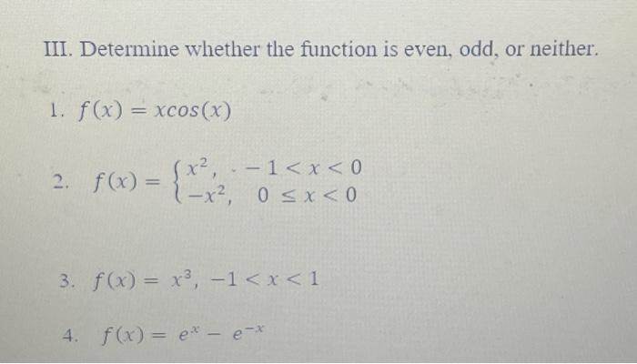 Solved III. Determine whether the function is even, odd, or | Chegg.com