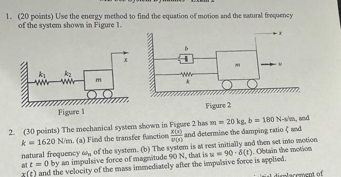 Solved 1. (20 points) Use the energy method to find the | Chegg.com