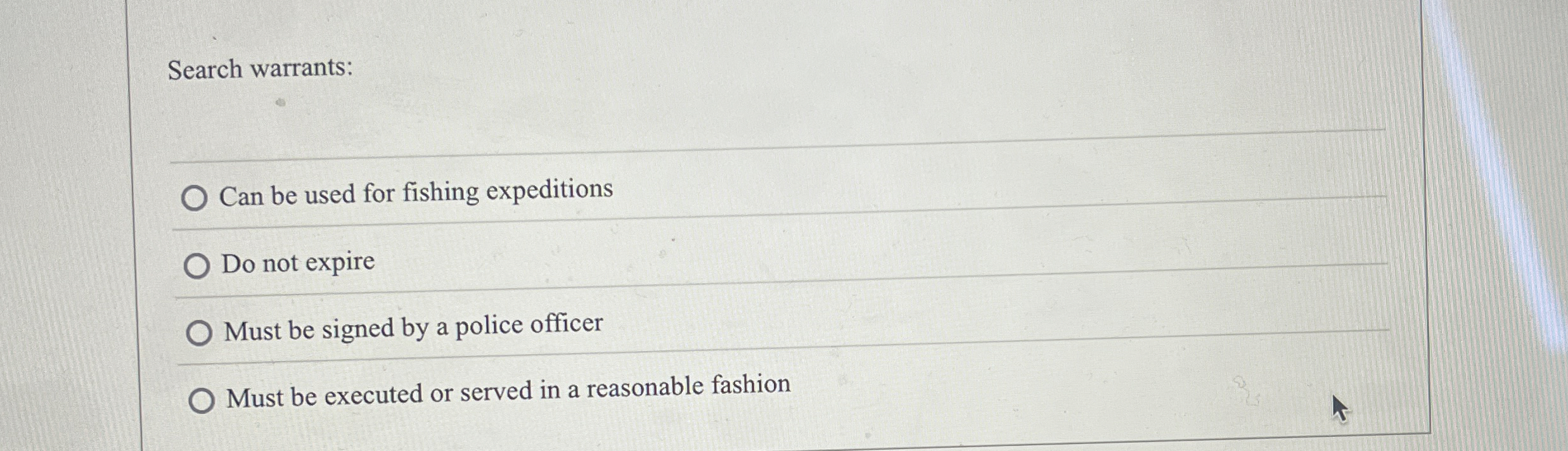 Solved Search warrants:Can be used for fishing expeditionsDo | Chegg.com