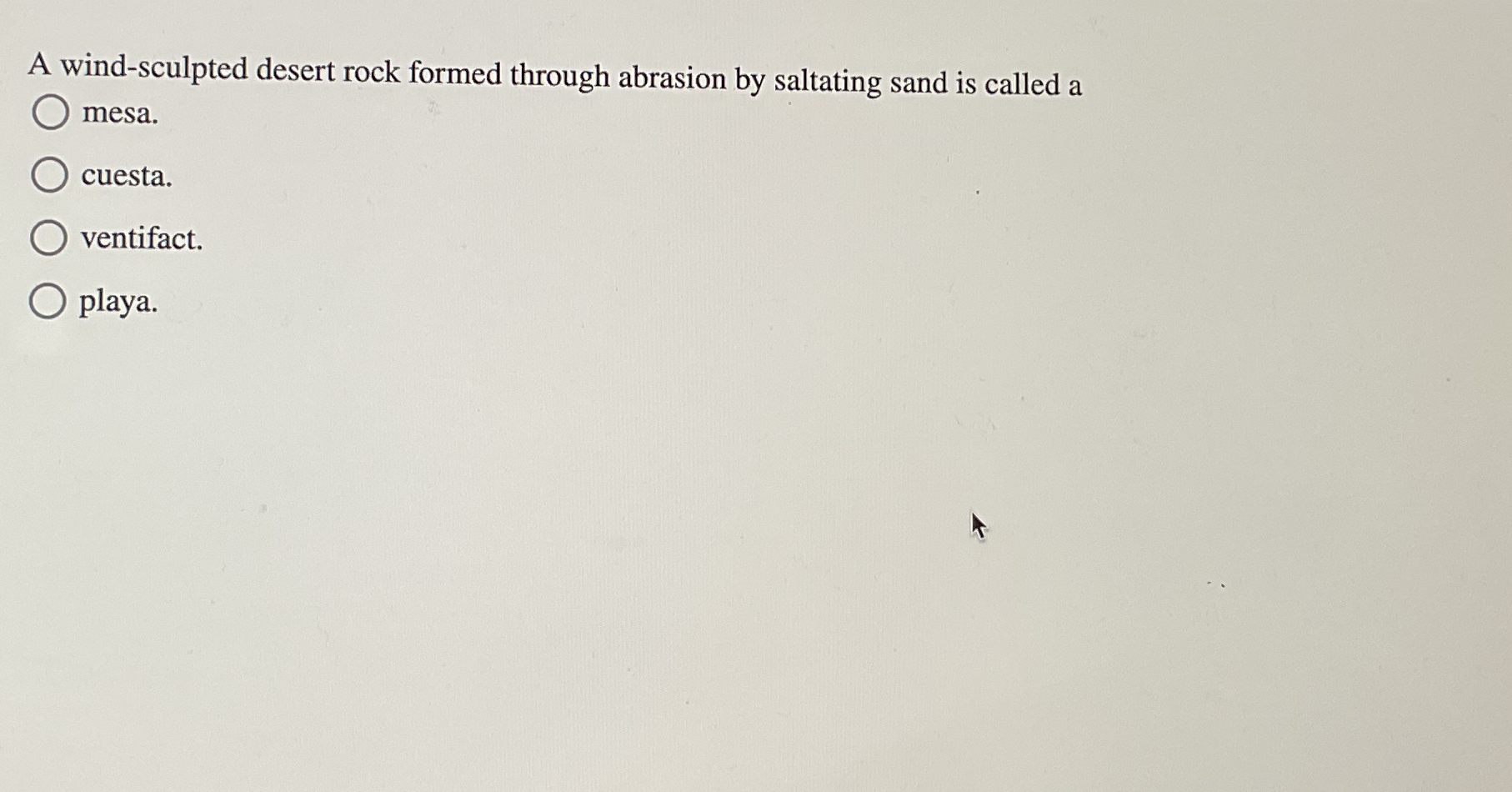 Solved A wind-sculpted desert rock formed through abrasion | Chegg.com