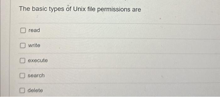 Solved The basic types of Unix file permissions are read | Chegg.com