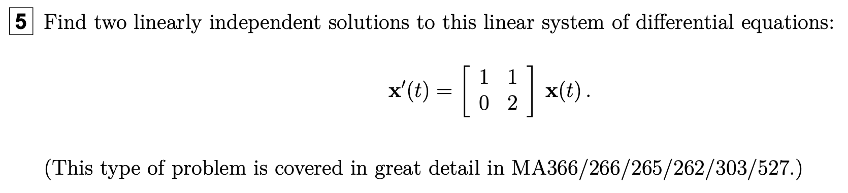 Solved Find two linearly independent solutions to this | Chegg.com
