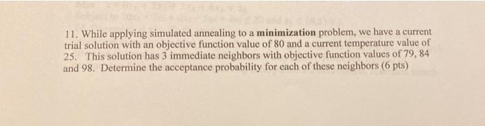 Solved 11. While applying simulated annealing to a | Chegg.com