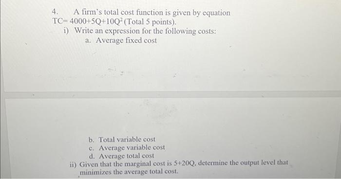 Solved 4. A firm's total cost function is given by equation | Chegg.com