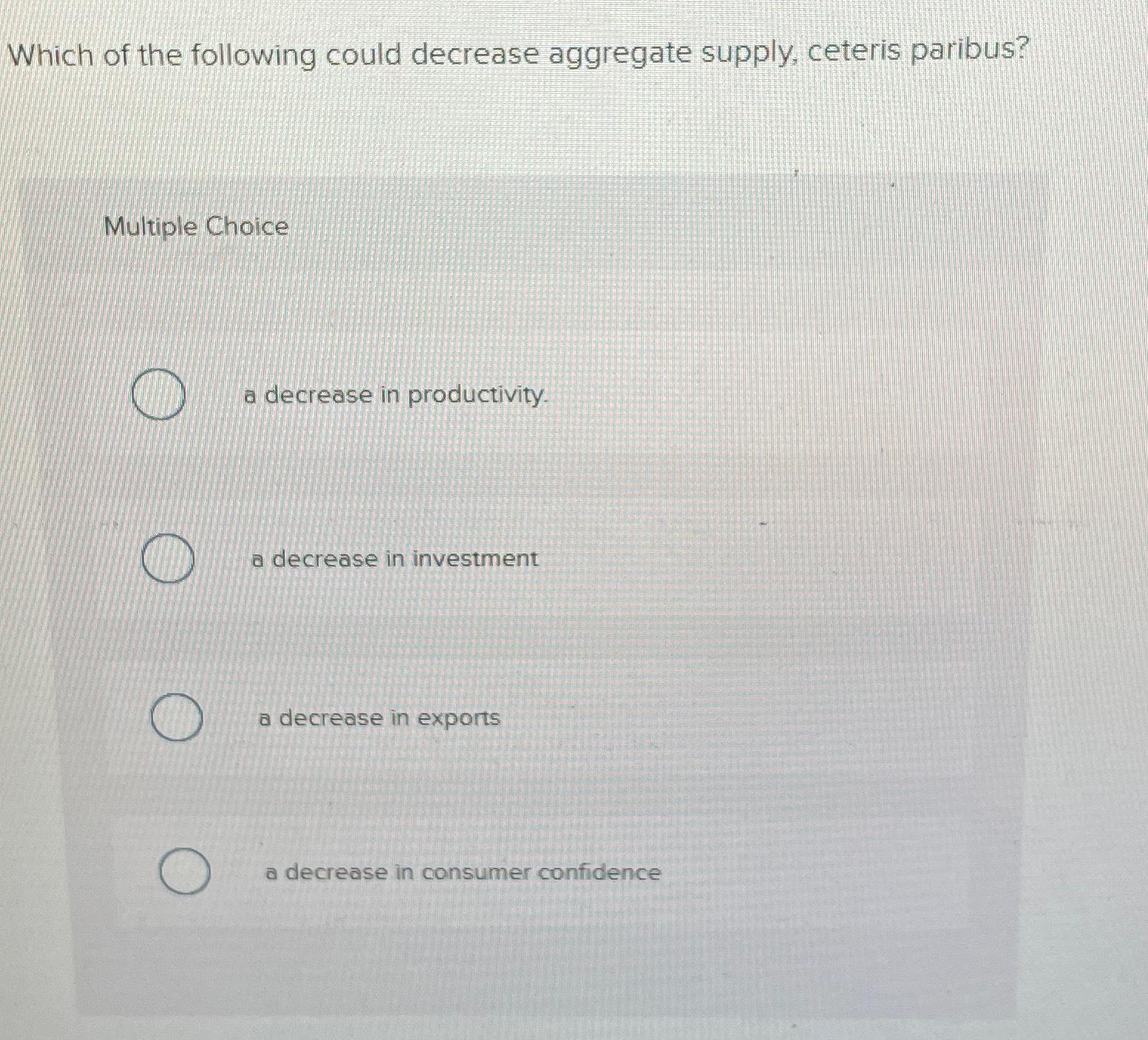 Solved Which of the following could decrease aggregate | Chegg.com