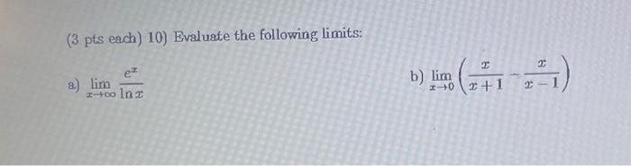Solved (3 pts each) 10) Evaluate the following limits: a) | Chegg.com