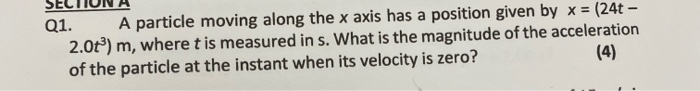 Solved Q1. A particle moving along the x axis has a position | Chegg.com