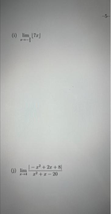 Solved limx→−32⌊7x⌋ limx→4x2+x−20∣−x2+2x+8∣ | Chegg.com