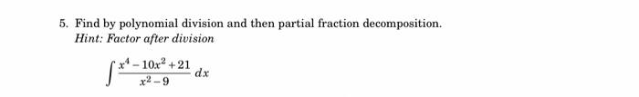 Solved 5. Find by polynomial division and then partial | Chegg.com