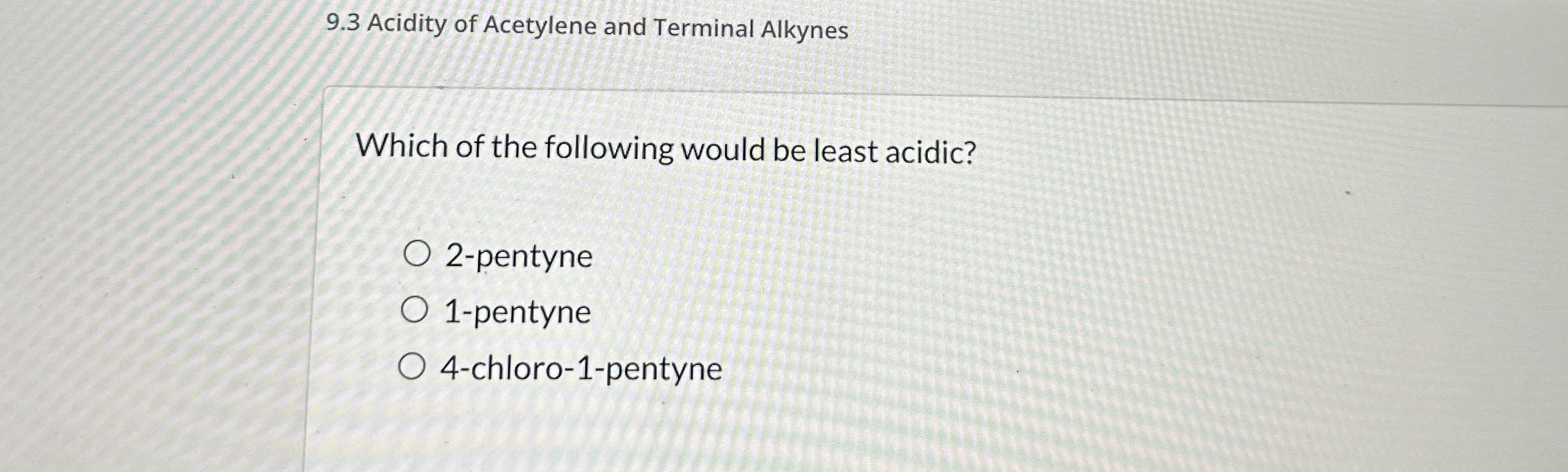 Solved 9.3 ﻿Acidity of Acetylene and Terminal AlkynesWhich | Chegg.com