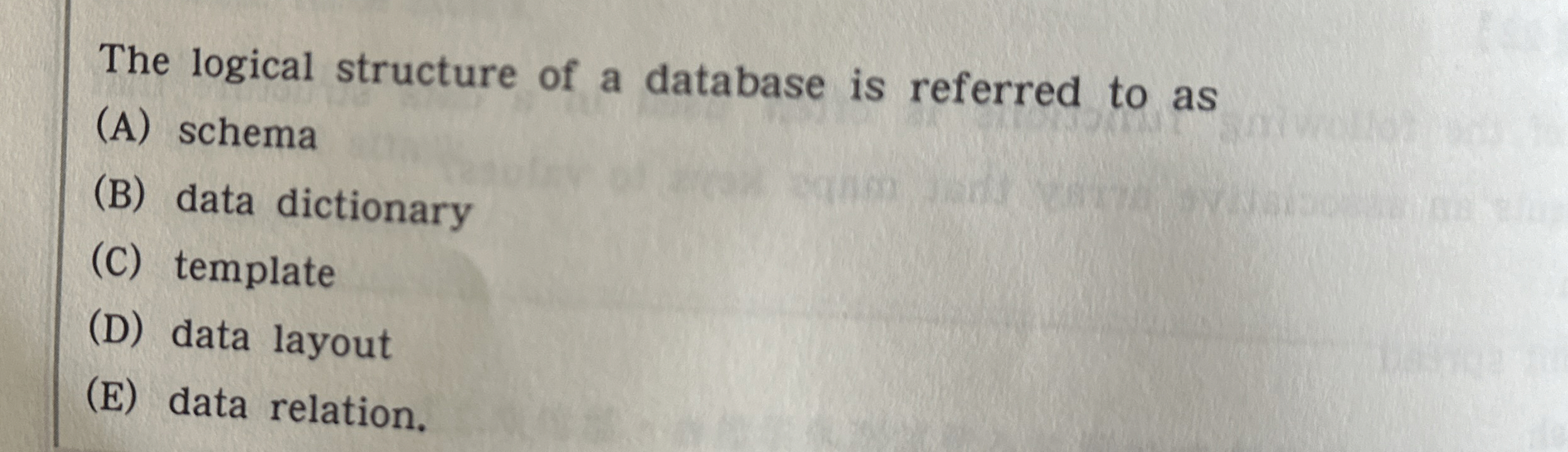 The logical structure of a database is referred to | Chegg.com