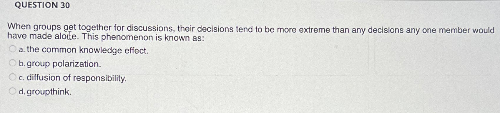 Solved QUESTION 30When groups get together for discussions, | Chegg.com