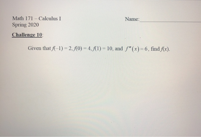 Solved Name: Math 171 - Calculus I Spring 2020 Challenge 10 | Chegg.com