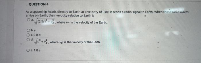 Solved As a spaceship heads directly to Earth at a velocity | Chegg.com