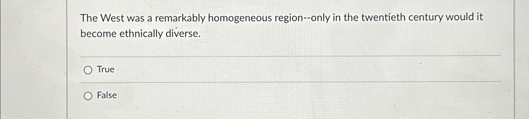 Solved The West was a remarkably homogeneous region--only in | Chegg.com