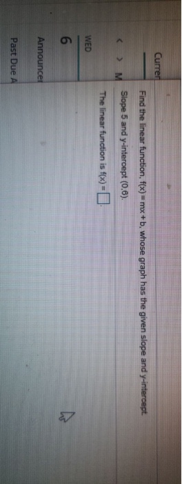 Solved Currer Find the linear function, f(x)=mx+b, whose | Chegg.com