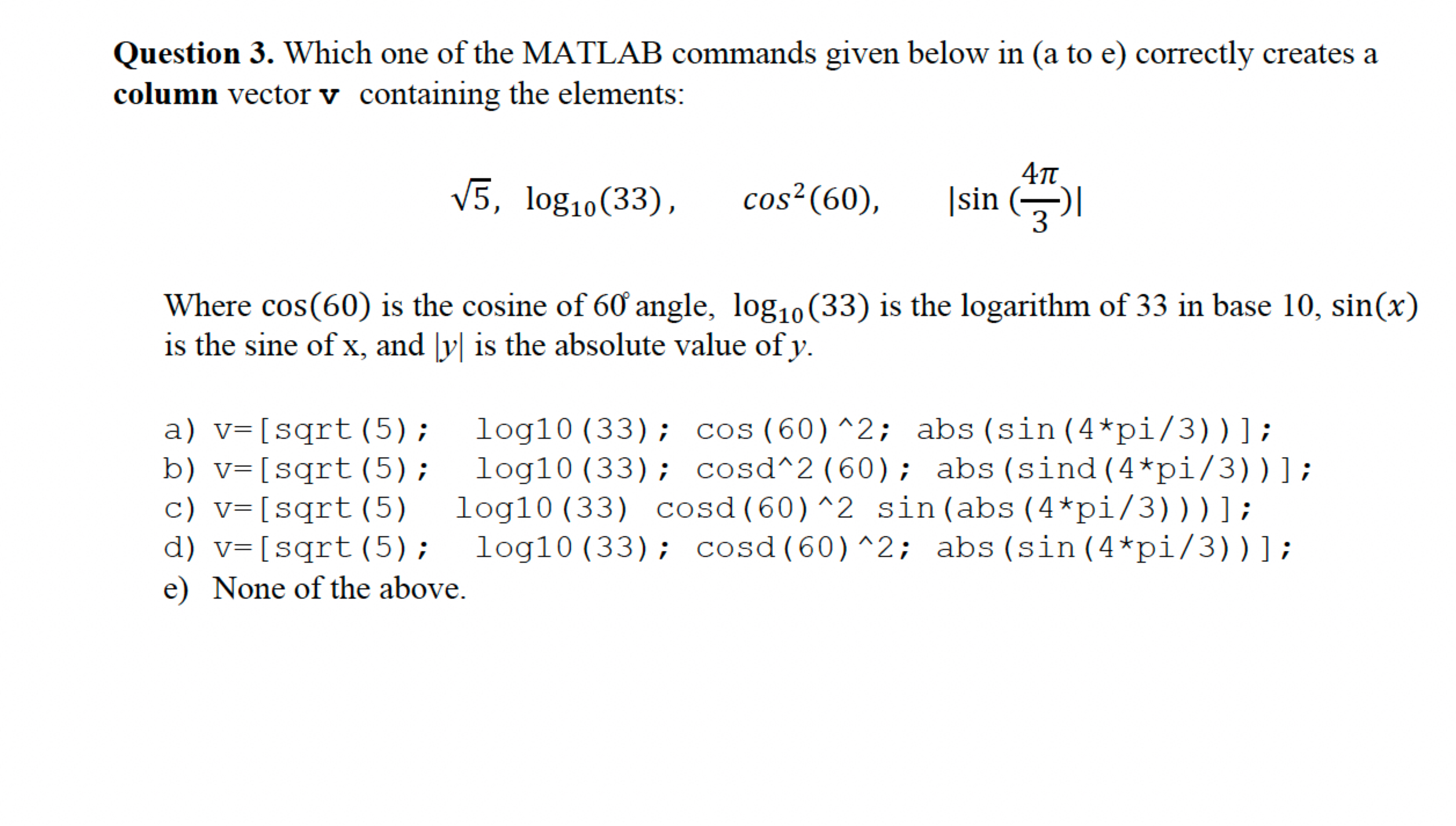 Question 3. ﻿Which one of the MATLAB commands given | Chegg.com