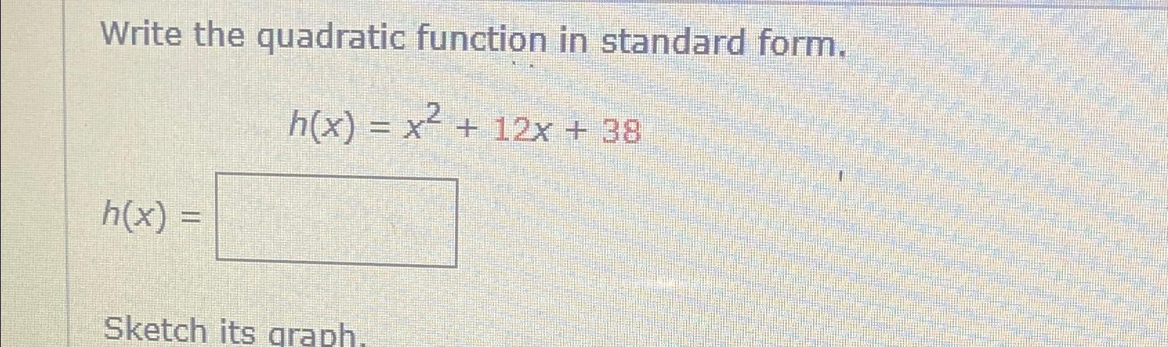 Solved Write the quadratic function in standard | Chegg.com