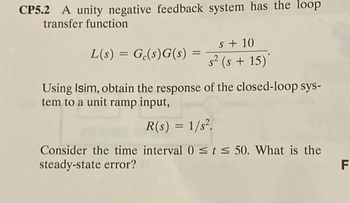 Solved CP5.2 A unity negative feedback system has the loop | Chegg.com