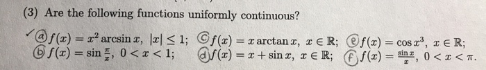 Solved (3) Are the following functions uniformly continuous? | Chegg.com